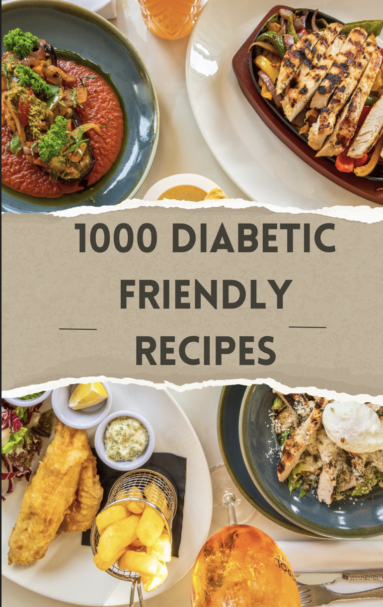 1000 DIABETIC FRIENDLY RECIPES!