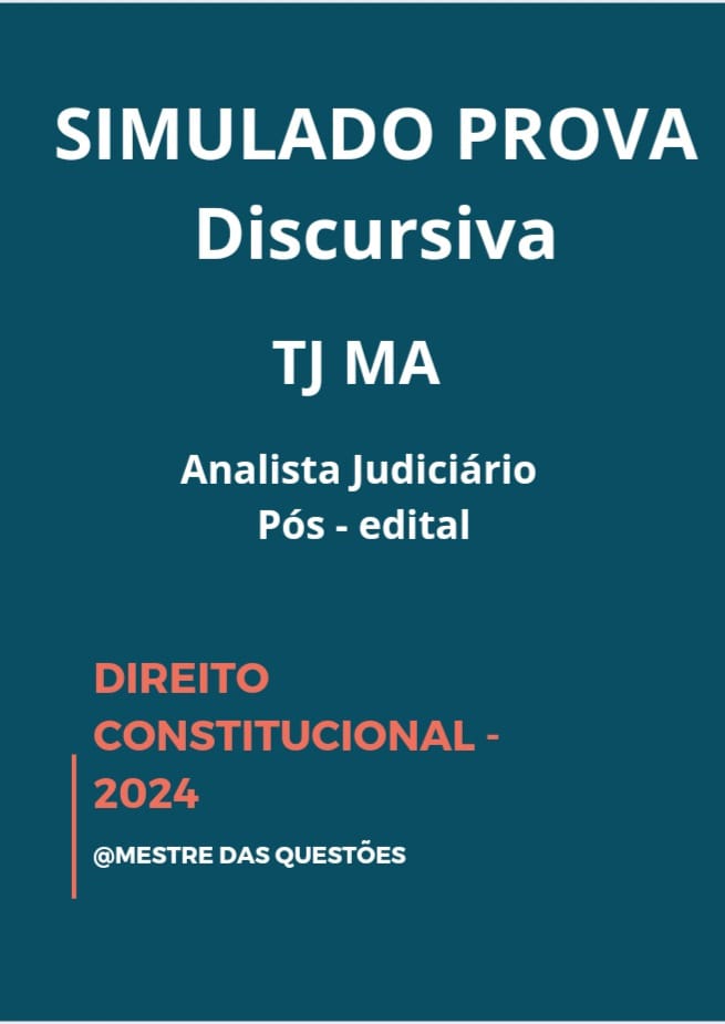 SIMULADO PARA PROVA DISCURSIVA DE DIREITO CONSTITUCIONAL - TJ MA
