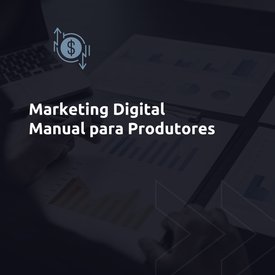 Manual para Produtores Iniciantes no Mercado de Marketing Digital