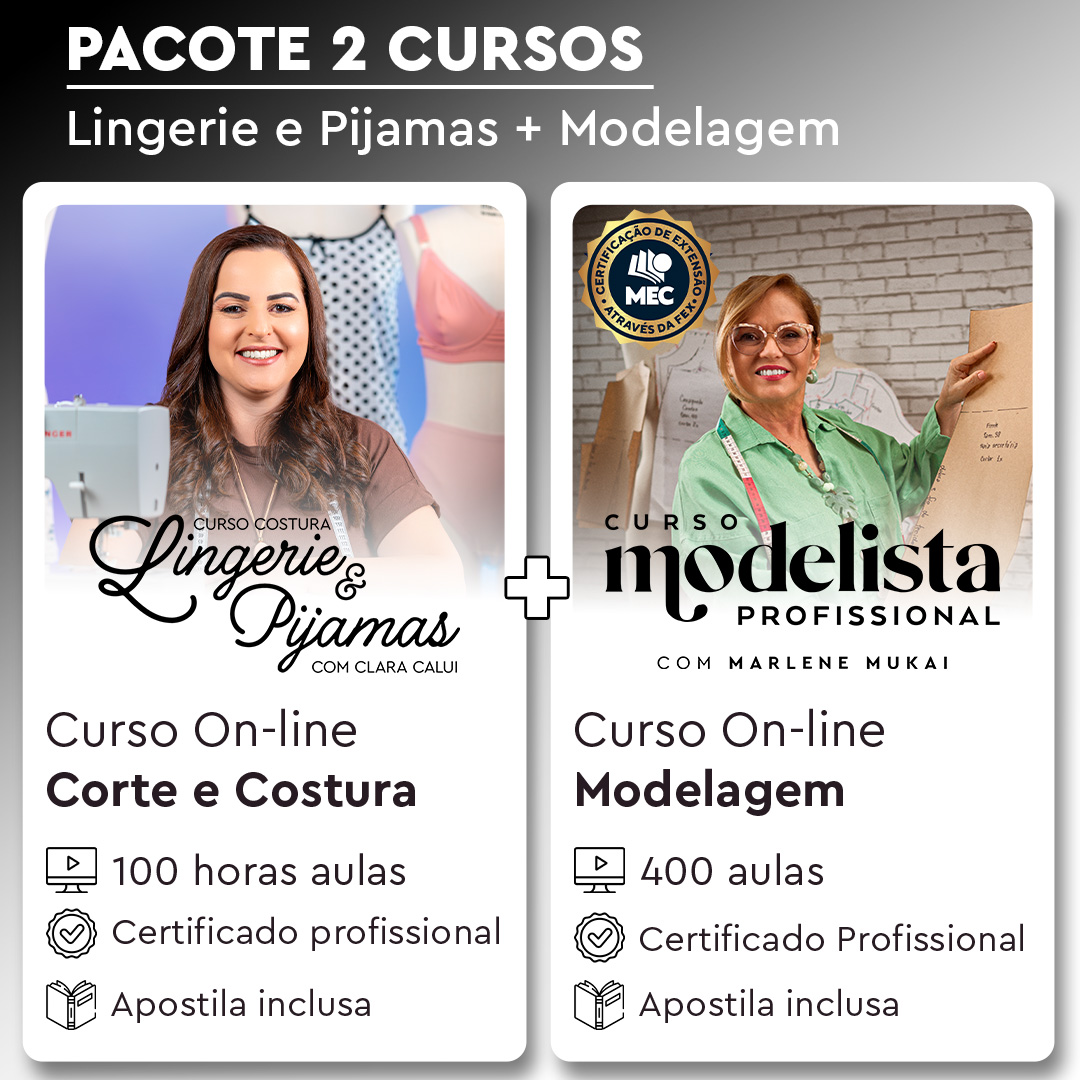 Pacote 2 Cursos - Costura Lingerie e Pijamas & Modelista Profissional