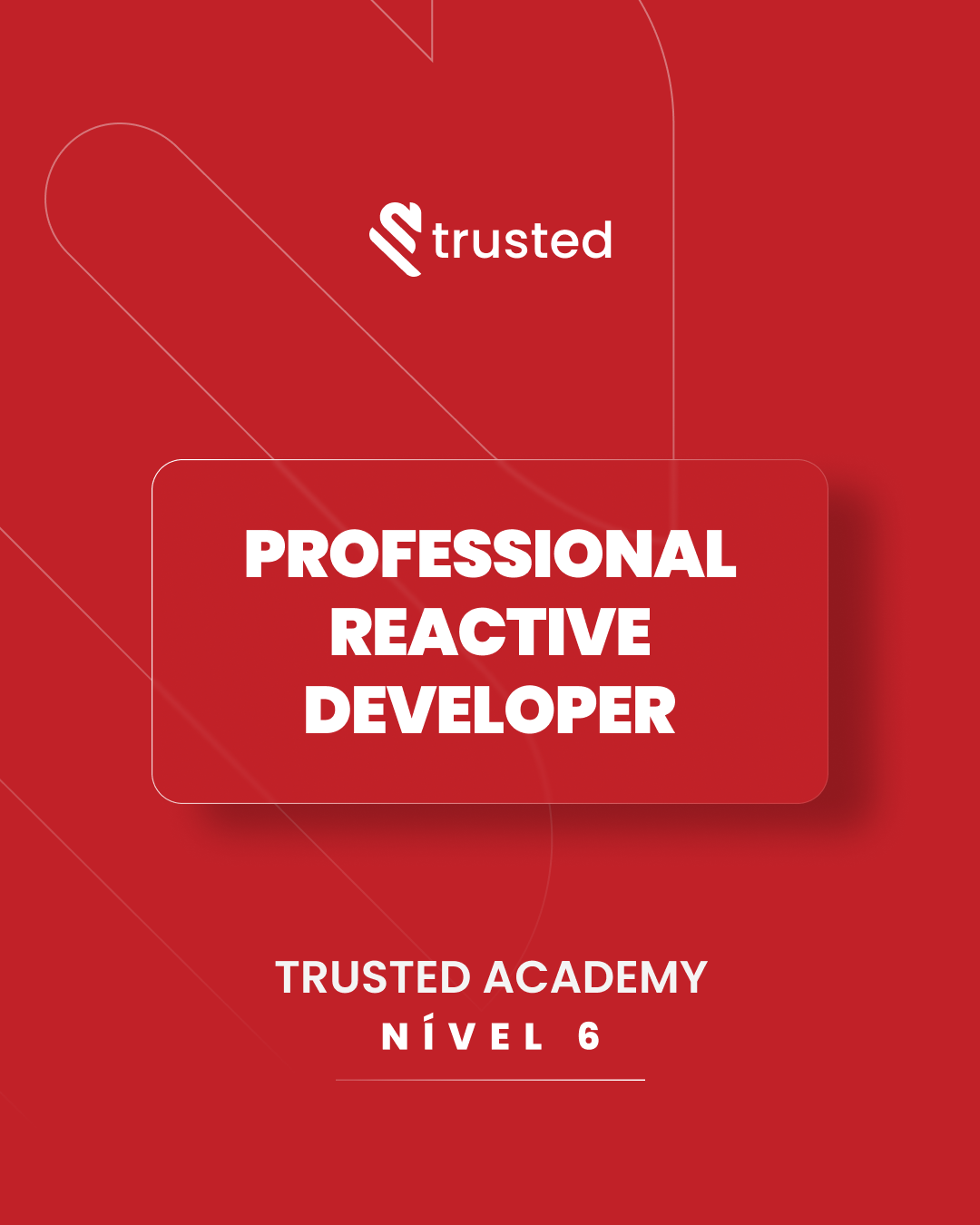 Professional Reactive Developer (Nível 6 - Trusted Academy)