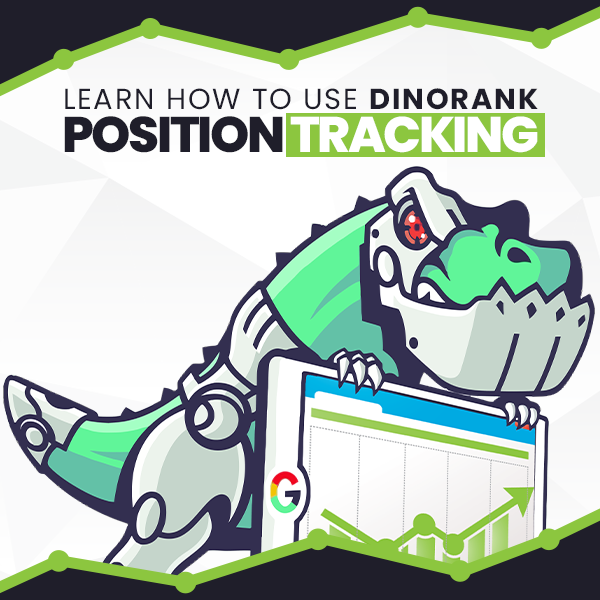 Learn how to use DinoRANK Position Tracking
