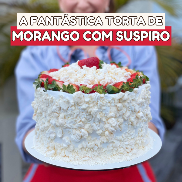 A Fantástica Torta de Morango com Suspiro - Dévilin Silva | Hotmart
