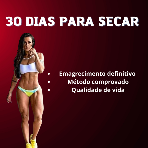Transforme Seu Corpo Sem Abrir Mão Dos Prazeres - 30 Dias para Sec...