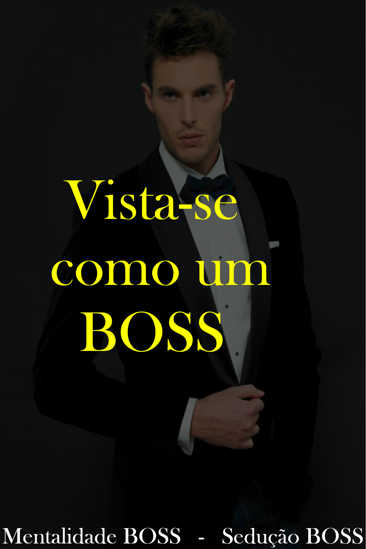 Vista-se Como Um BOSS