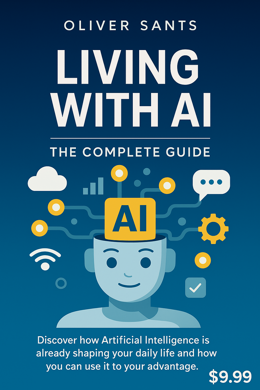 LIVING WITH AI: How to Turn Artificial Intelligence Into Your Great...