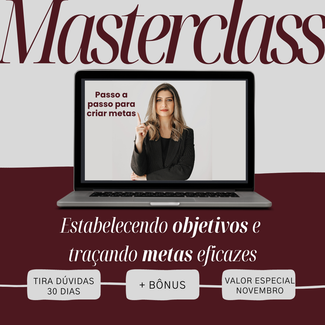 Masterclass: Criando Objetivos e estabelecendo Metas eficazes - Pao...