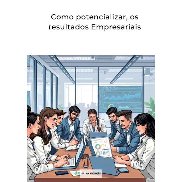 Como potencializar os resultados Empresariais