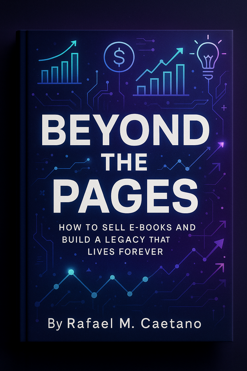 Beyond the Pages - How to Sell E-Books and Build a Legacy That Lives ...