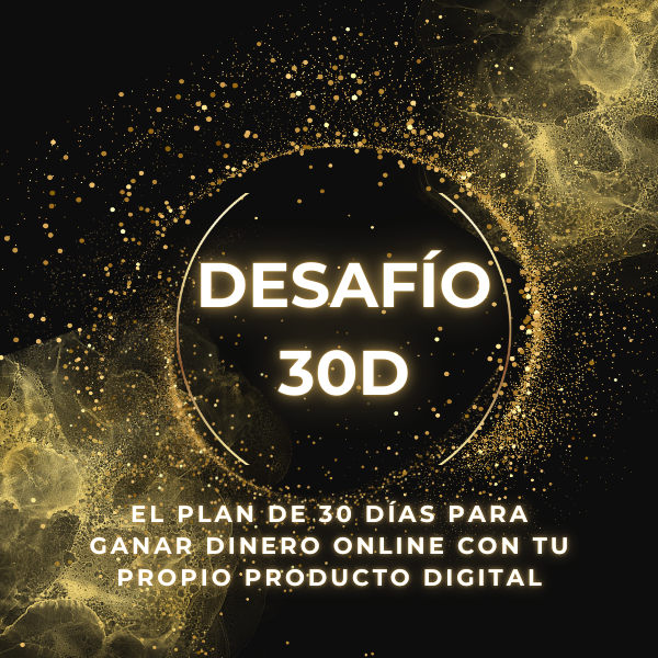 Desafío 30D: El Plan de 30 Días para ganar dinero online con tu pro...