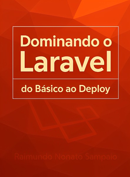 Dominando o Laravel do Básico ao Deploy