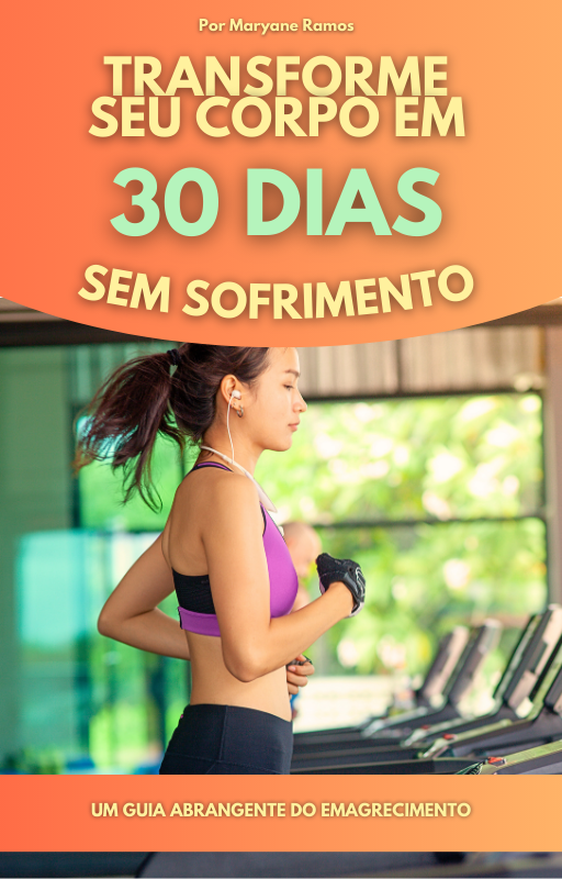 Transforme seu corpo em 30 dias sem sofrimento