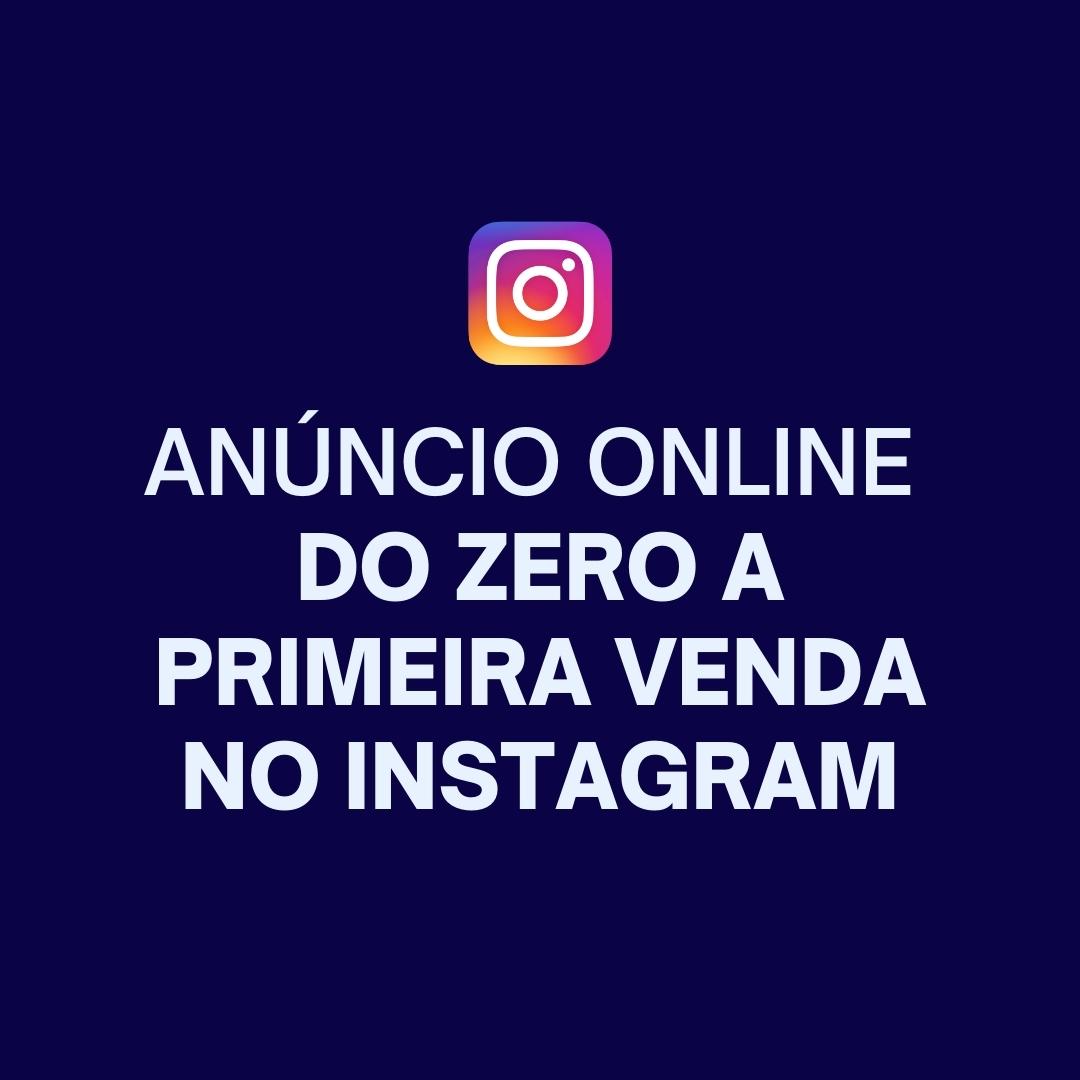 Anúncio online do zero a primeira venda no Instagram