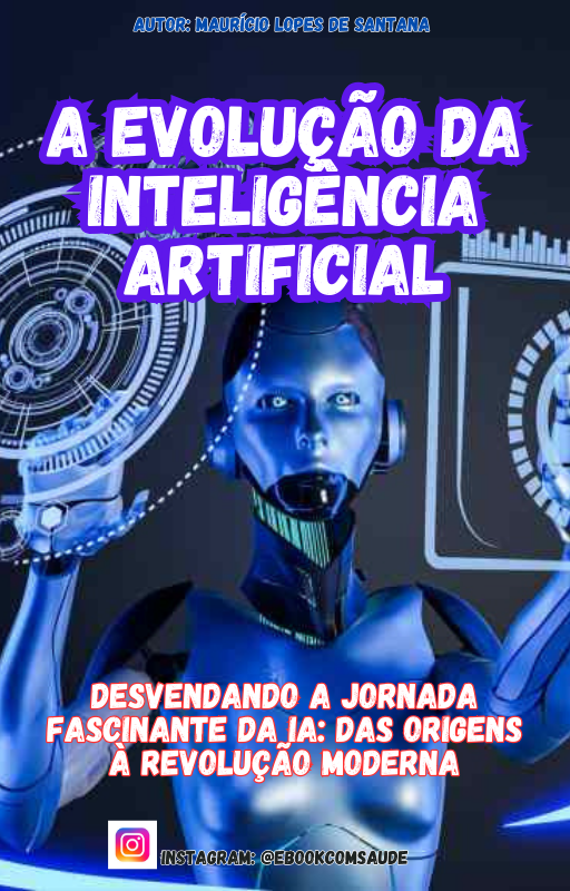 A EVOLUÇÃO DA INTELIGÊNCIA ARTIFICIAL (IA) - Mauricio Lopes De Sant...