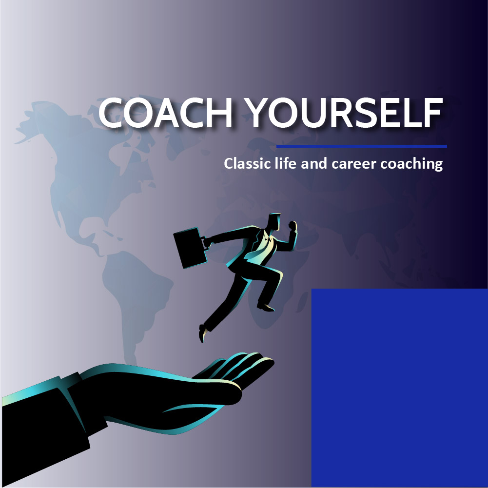 Coach Yourself - Life and Career Coaching Exercices