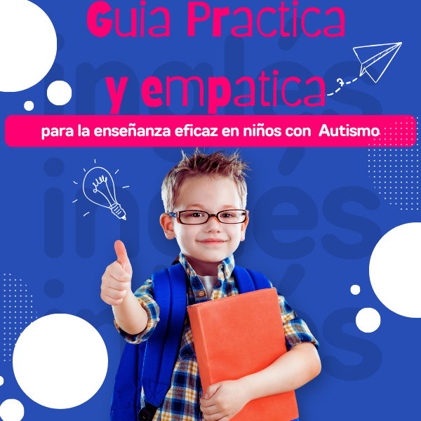 Guia practica y empatica para la enseñanza eficaz en niños con Auti...