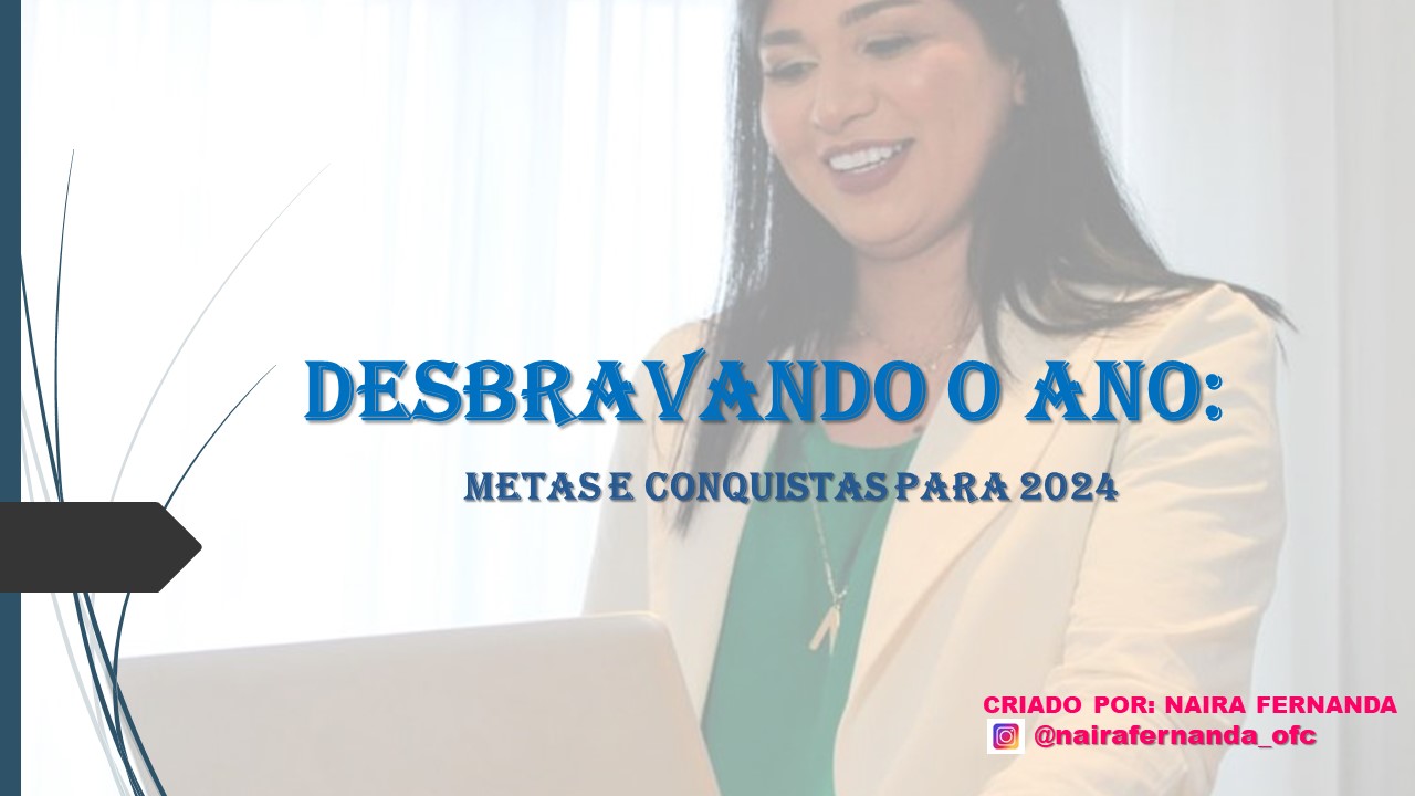 DESBRAVANDO O ANO DE 2024 - Naira Fernanda da Silva Santos | Hotmart