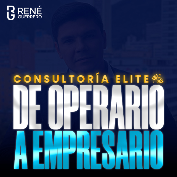 Consultoría de Élite - De Operario a Empresario - René Guerrero | H...