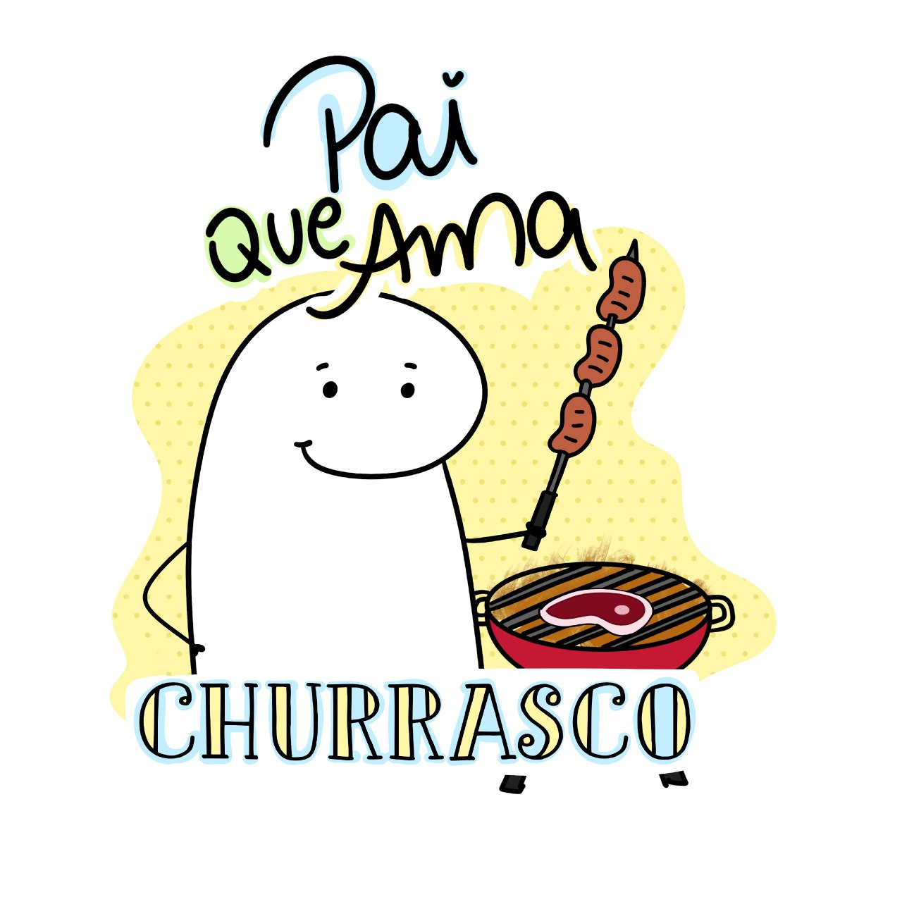 ARTE DO FLORK- PAI QUE AMA CHURRASCO