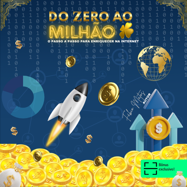 Do Zero ao Milhão - O Passo a Passo para Enriquecer na Internet