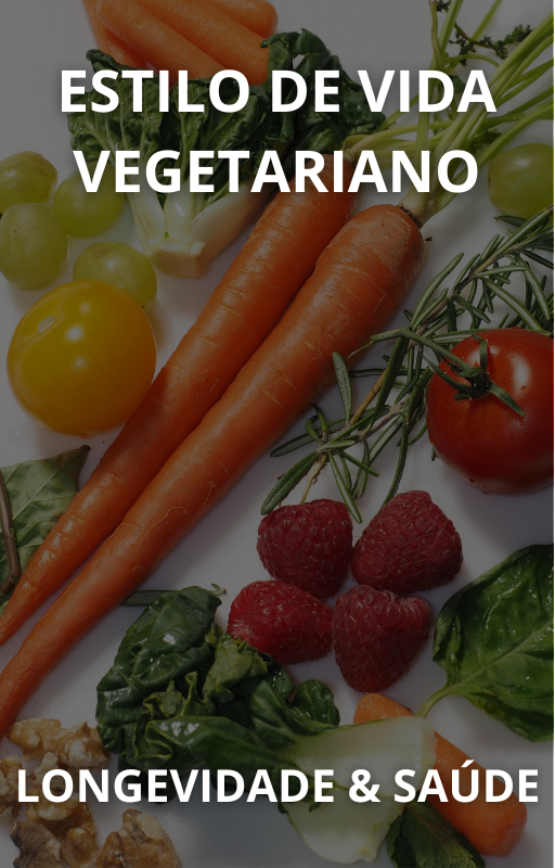 Estilo de Vida Vegetariano - Longevidade & Saúde