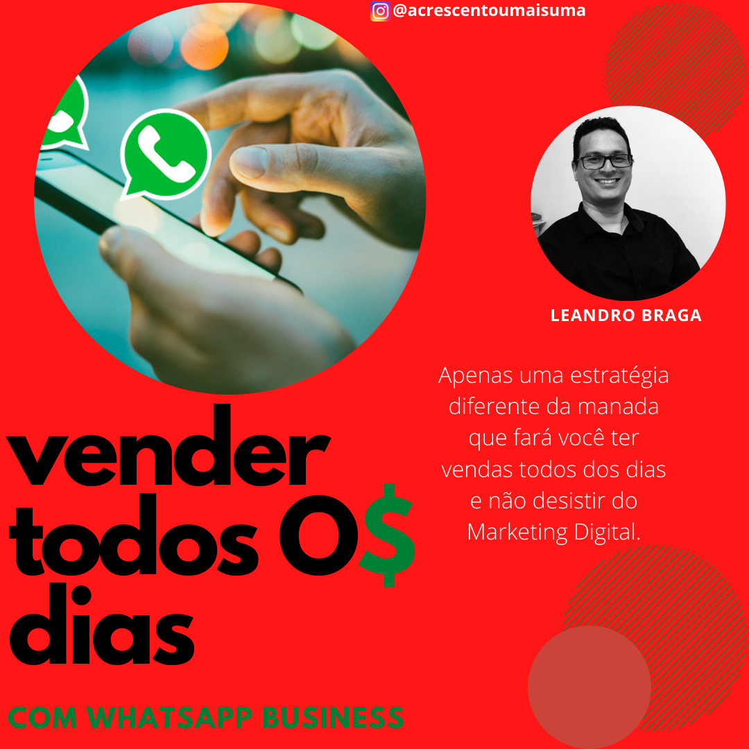 Vender Todos Os Dias com WhatsApp Business - Leandro Braga