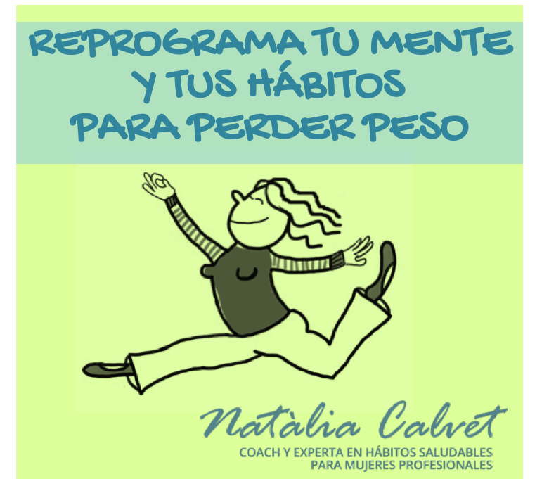 REPROGRAMA TU MENTE Y TUS HÁBITOS PARA PERDER PESO - Natàlia Calvet Escribano | Hotmart