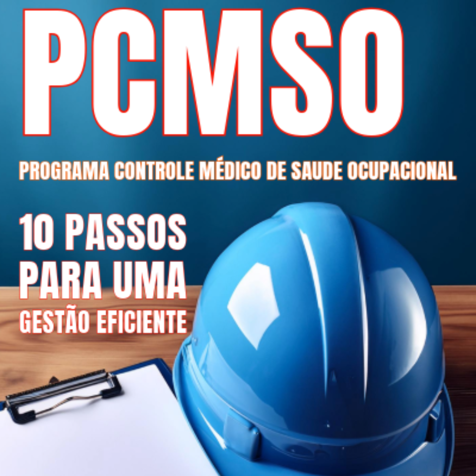 PCMSO - 10 PASSOS PARA UMA GESTÃO EFICIENTE - janaina Pessoa da Si...