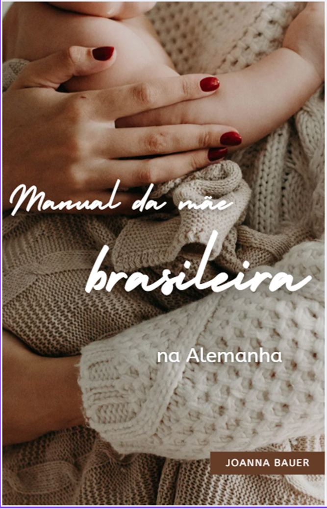 Manual da Mãe Brasileira na Alemanha - Joanna Bauer | Hotmart