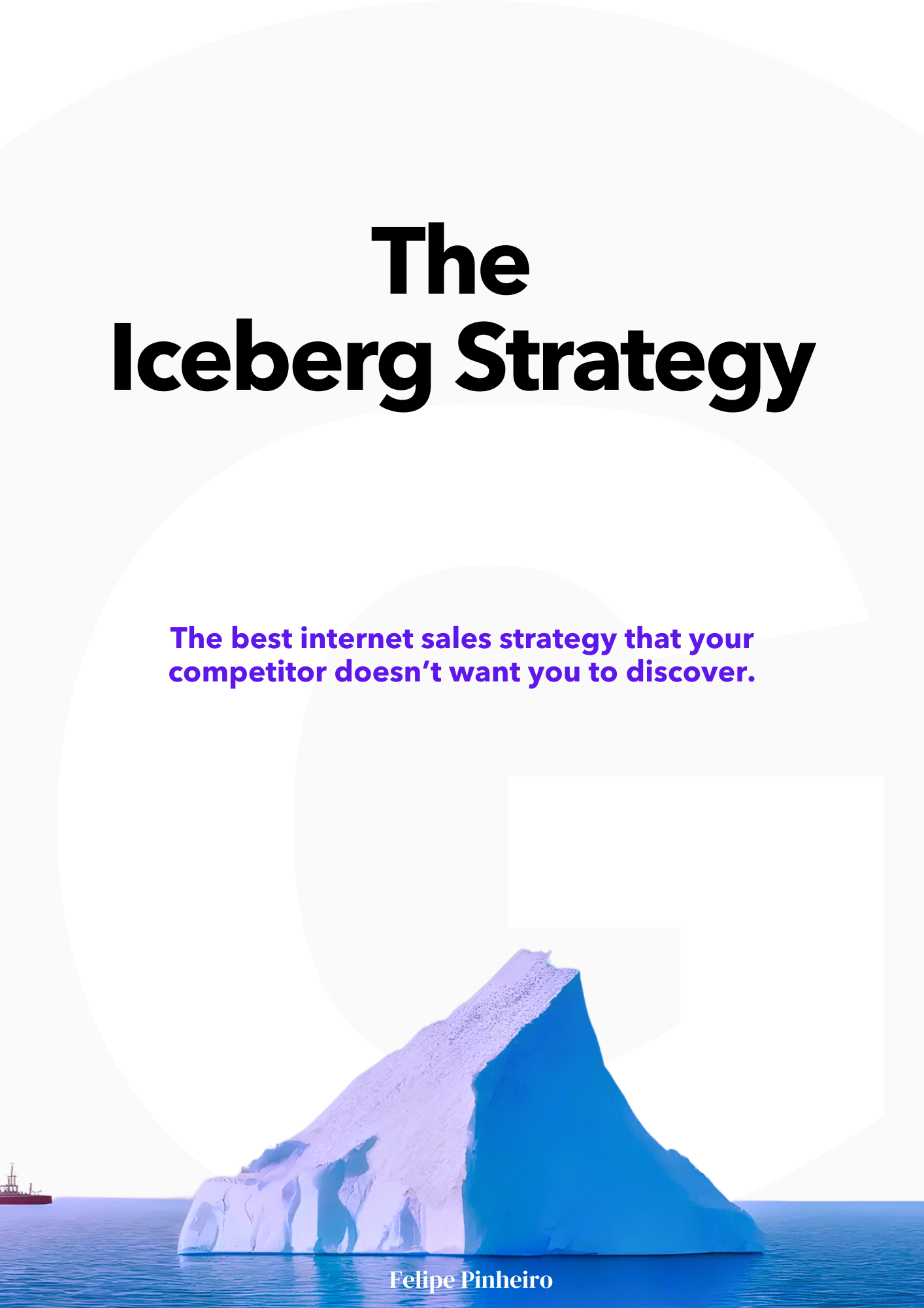 The Iceberg Strategy