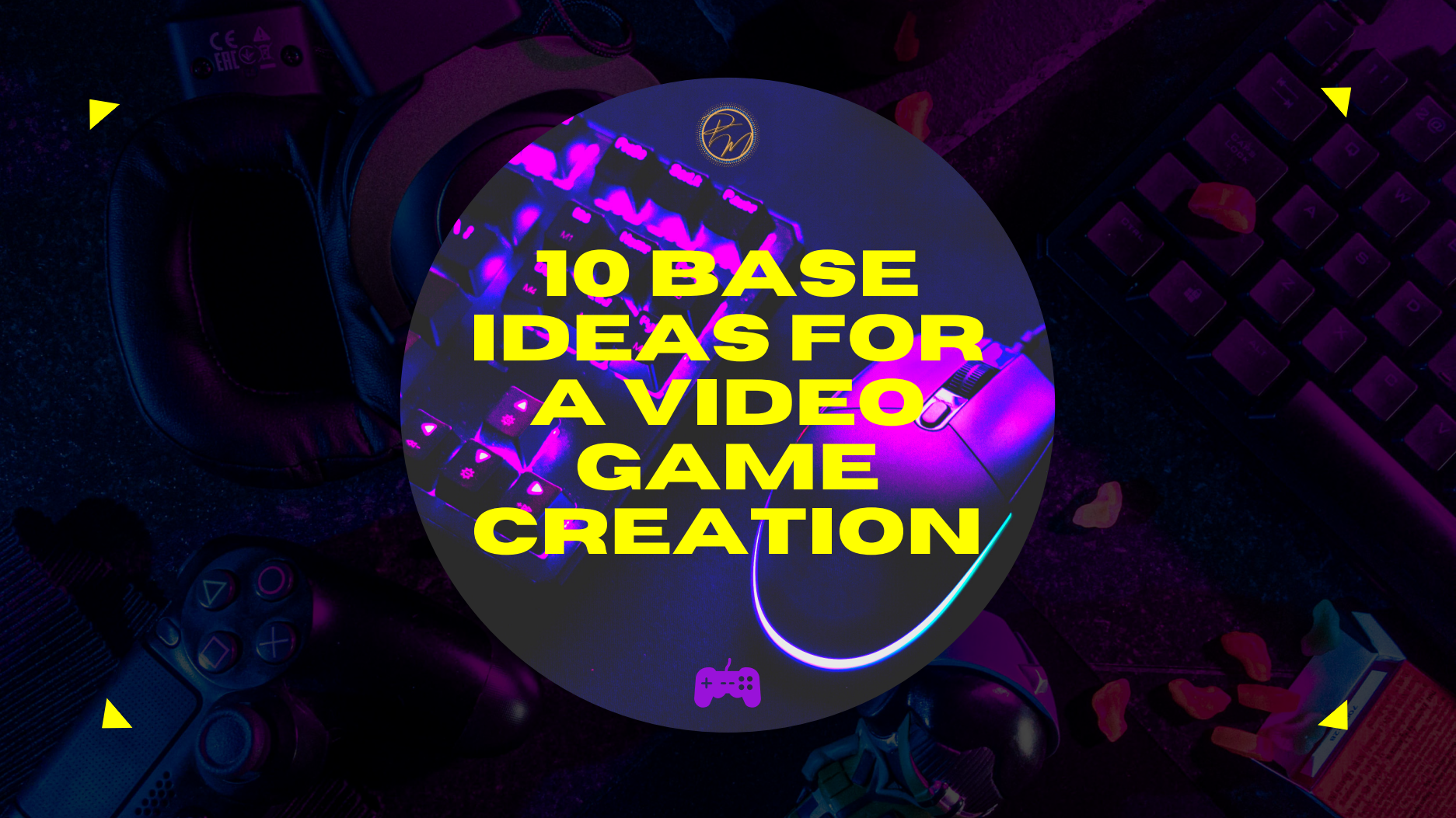 10 Base Ideas for a Video Game Creation