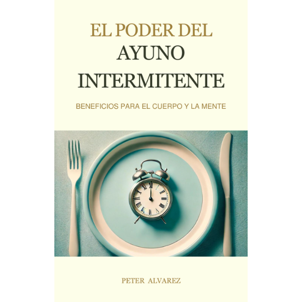 El Poder Del Ayuno Intermitente