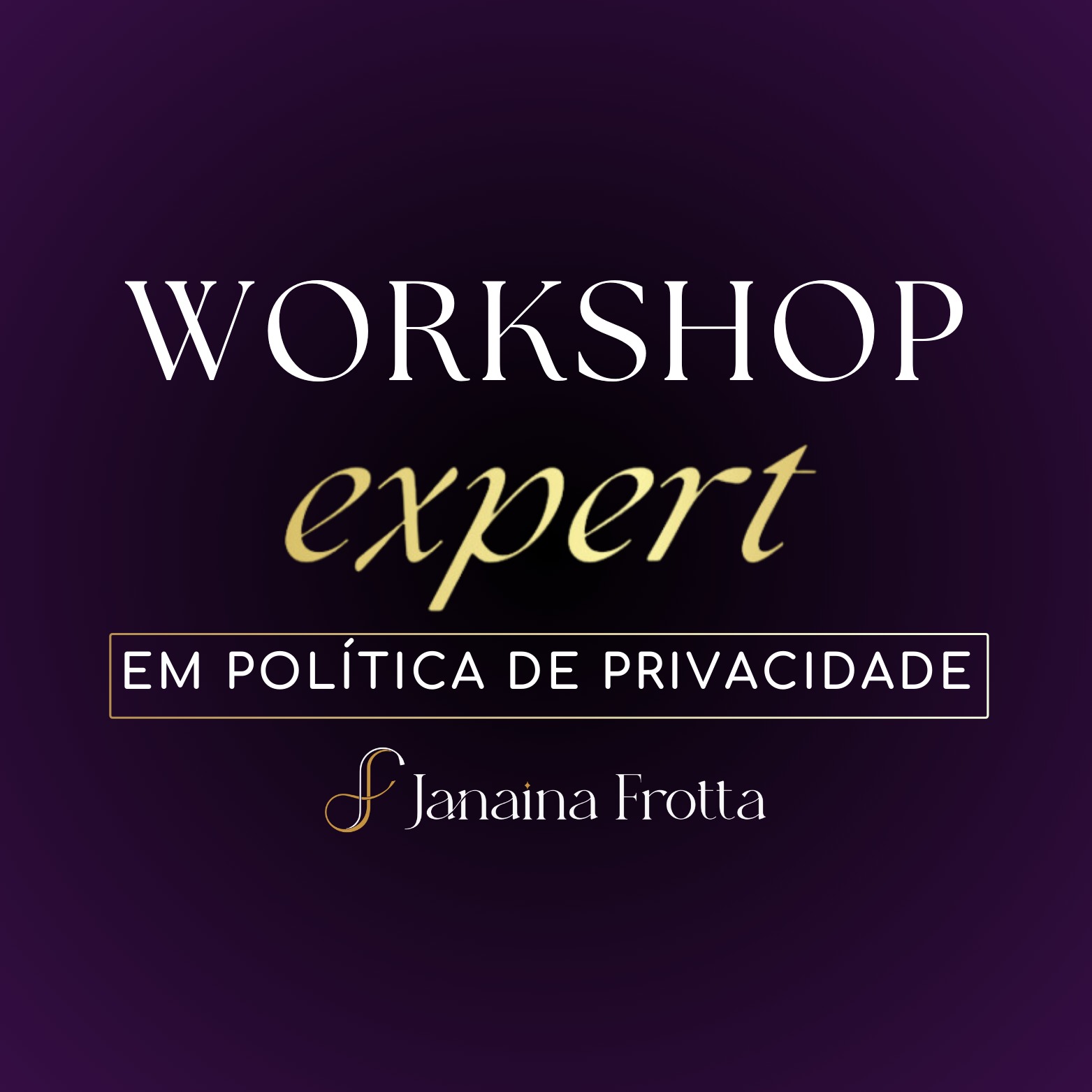 Workshop Expert em Política de Privacidade - WEPP