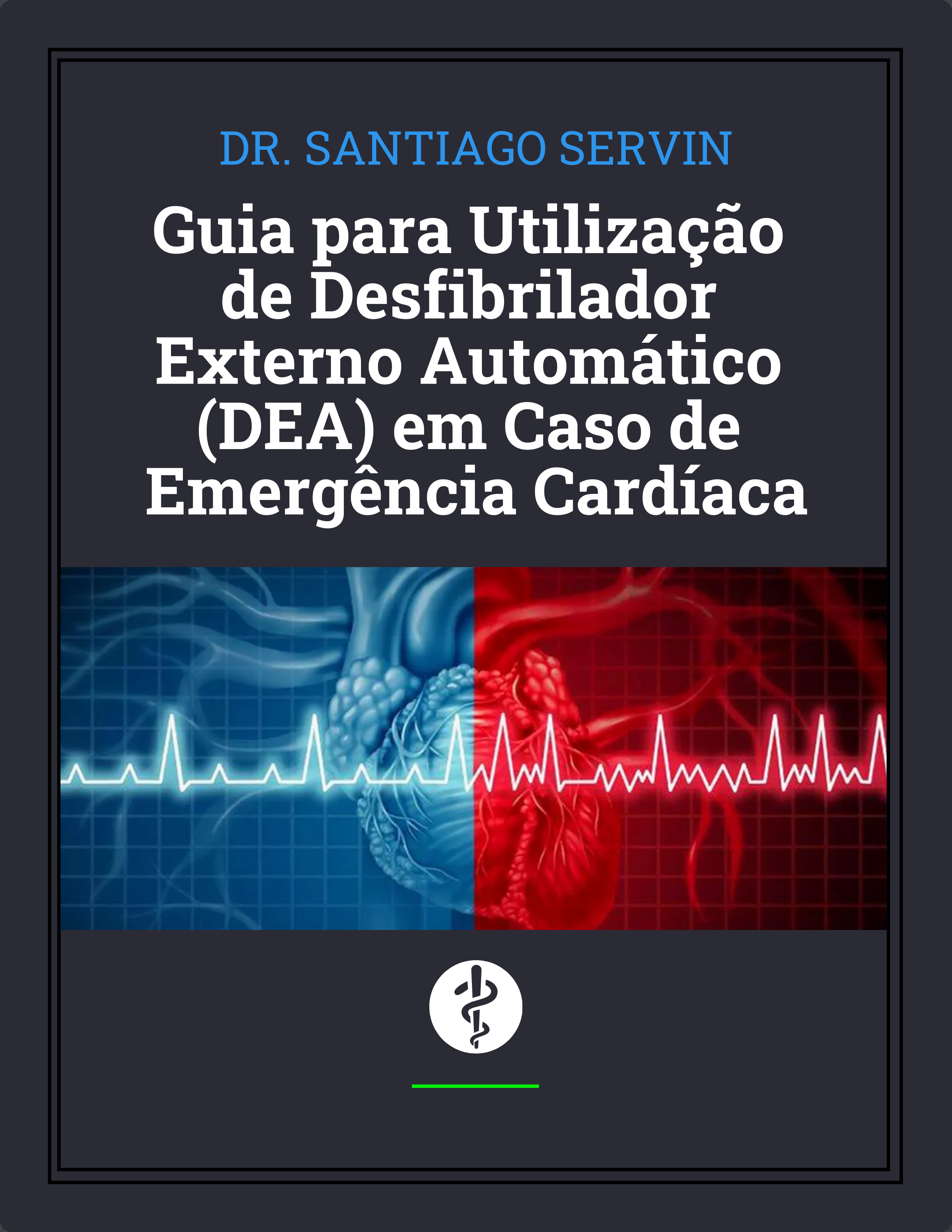 Guia para Utilização de Desfibrilador Externo Automático (DEA) em C...