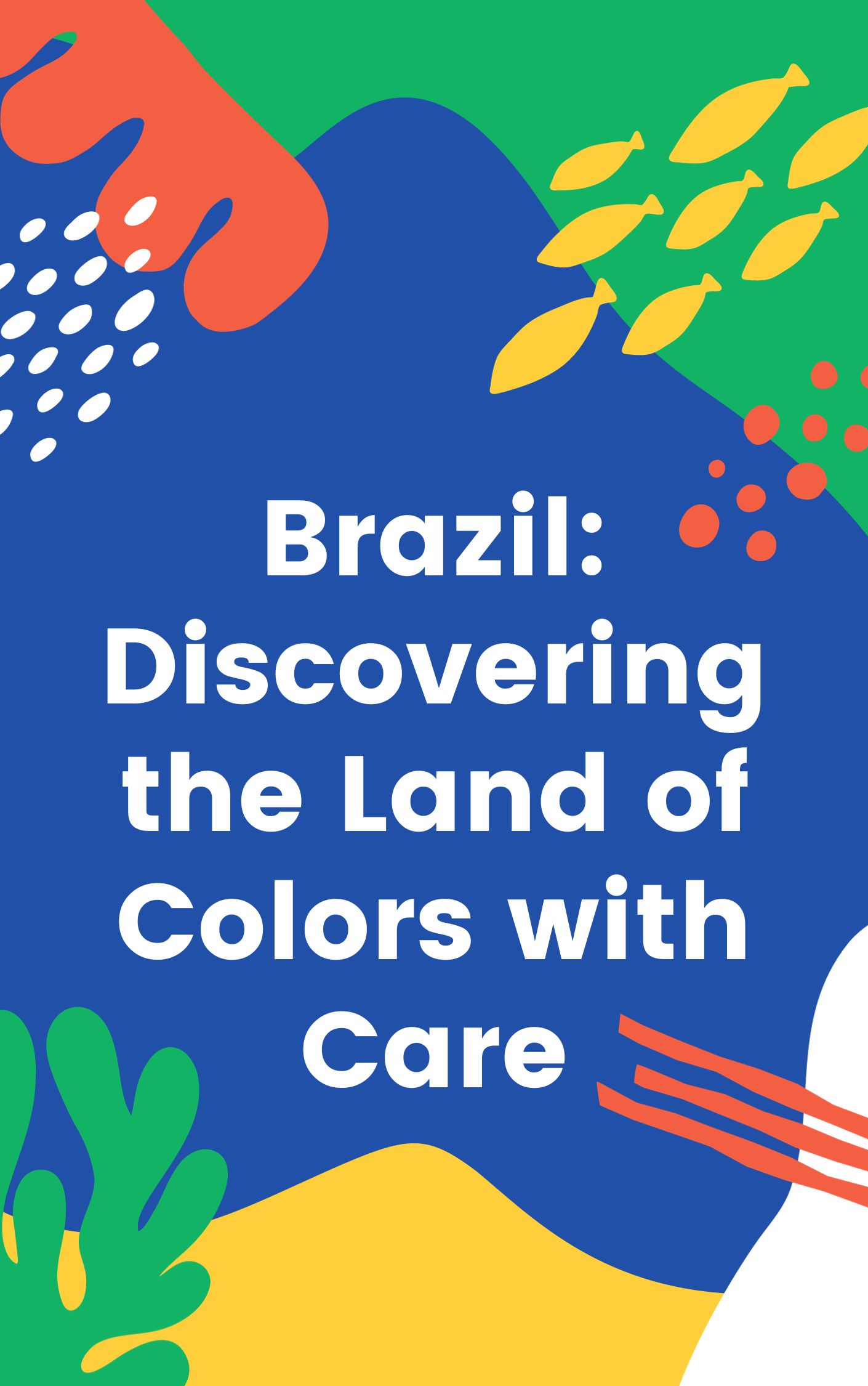 Brazil: Discovering the land of colors with care - Ebert Rodolfo Ta...