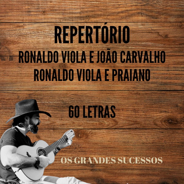 REPERTÓRIO 60 LETRAS RONALDO VIOLA E JOÃO CARVALHO E RONALDO VIOLA ...
