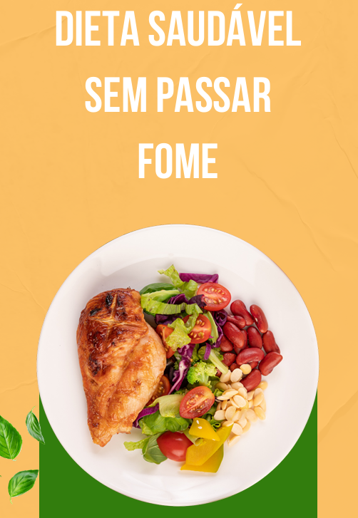 DIETA SAUDAVEL SEM PASSAR FOME