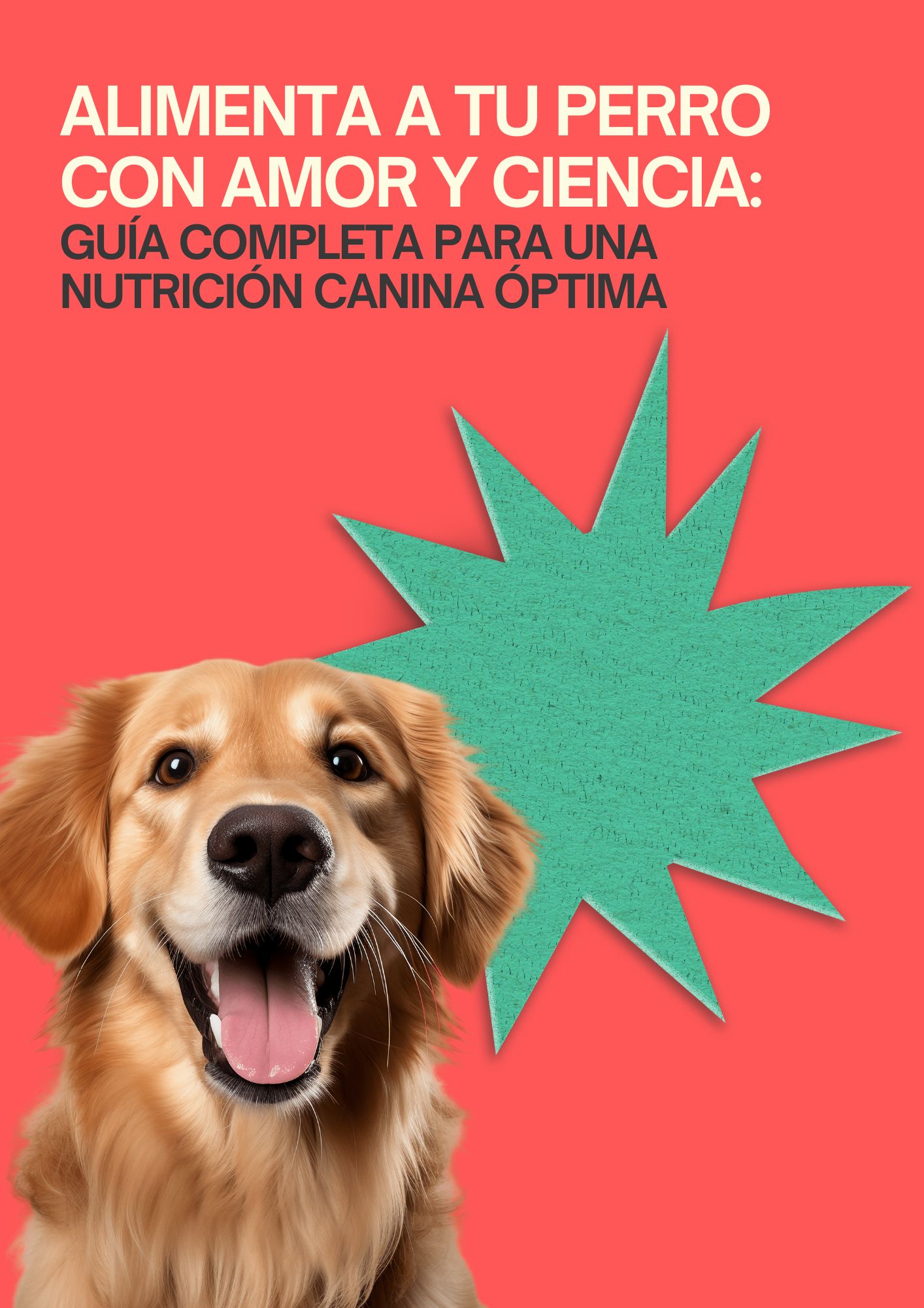 Alimenta a tu perro con amor y ciencia: Guía completa para una nutr...