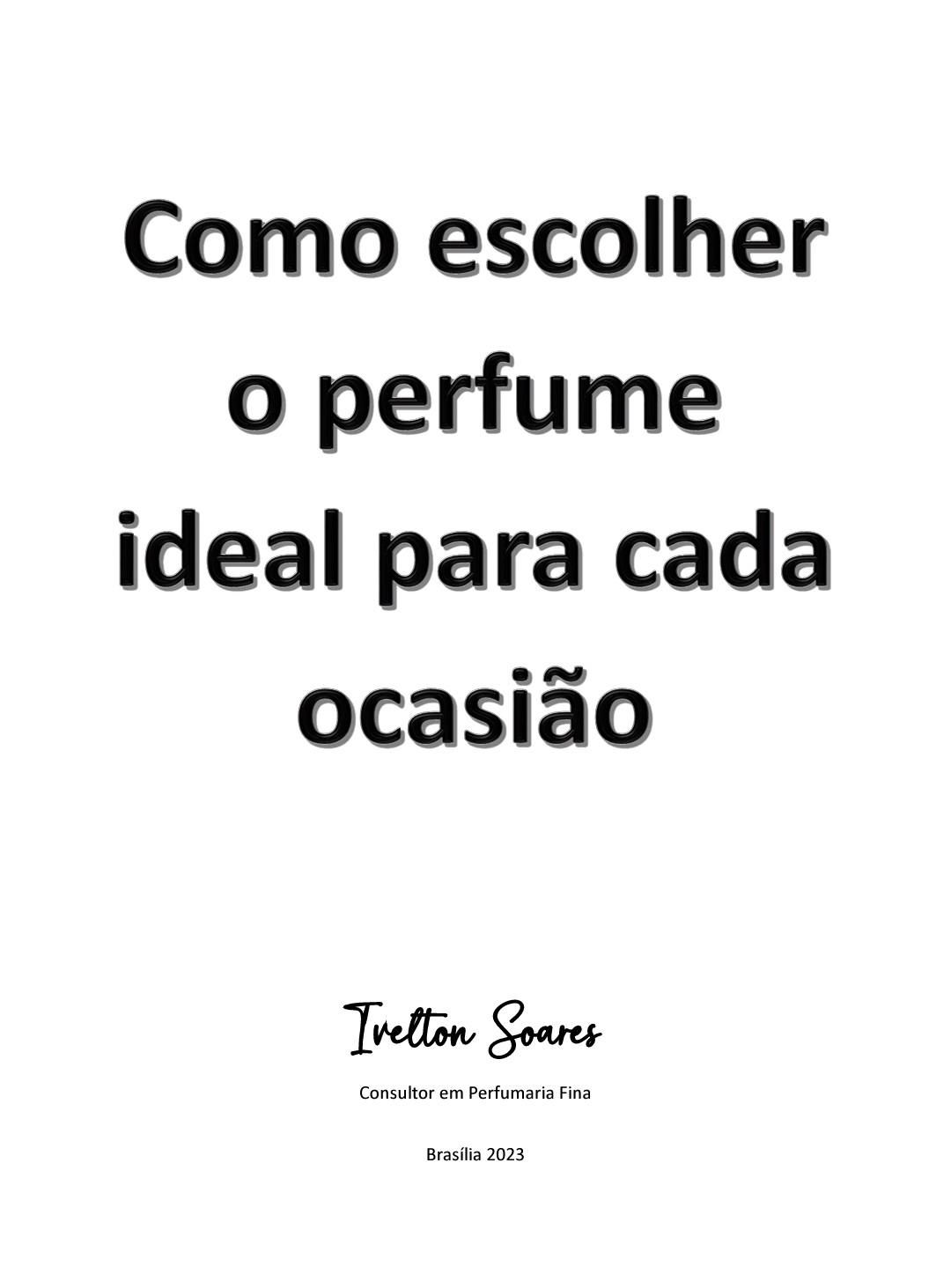 Como escolher o perfume ideal para cada ocasião - Ivelton Soares P...