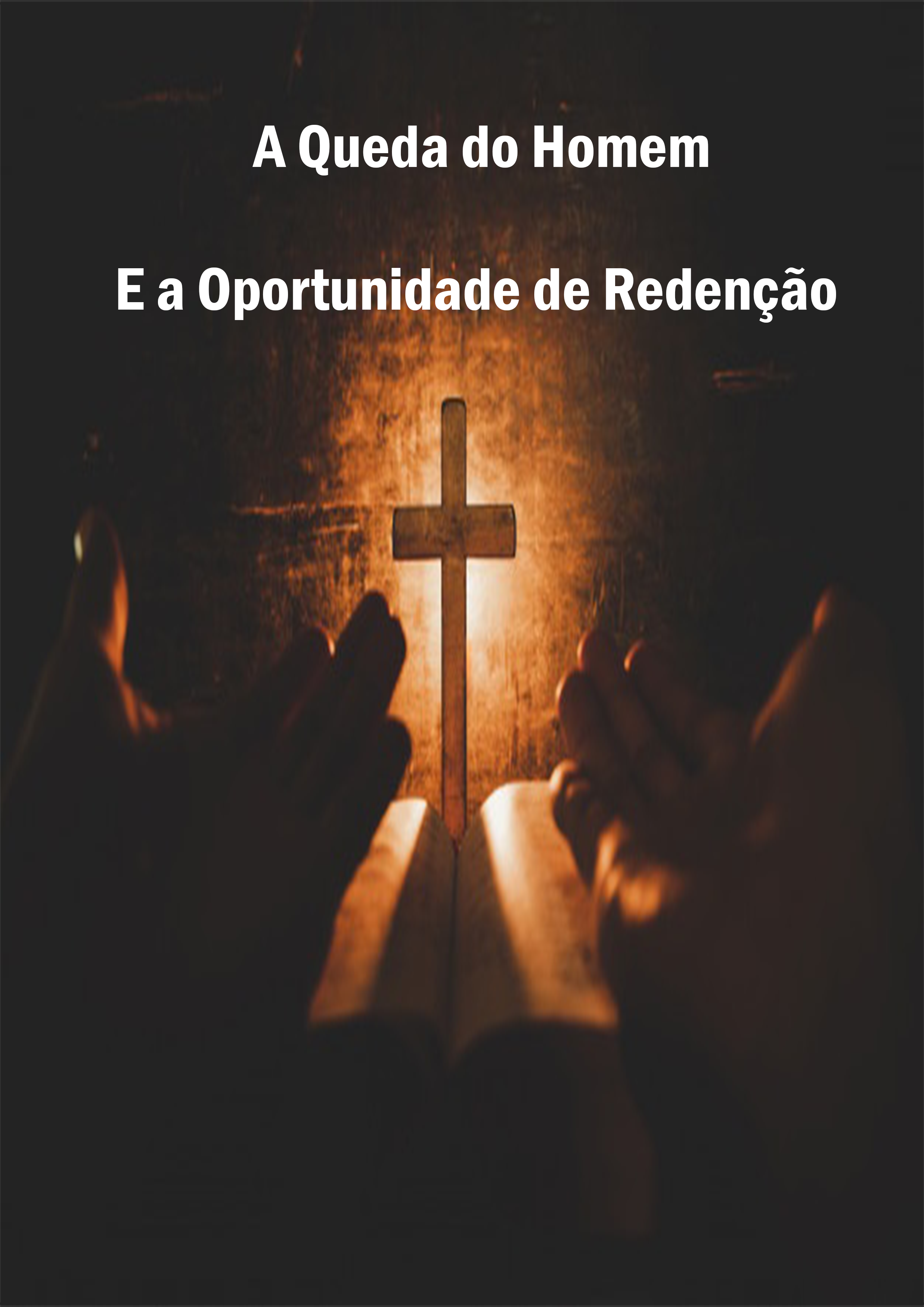 A queda do homem e a oportunidade de redenção - ITAMAR VIEIRA JUNIO...