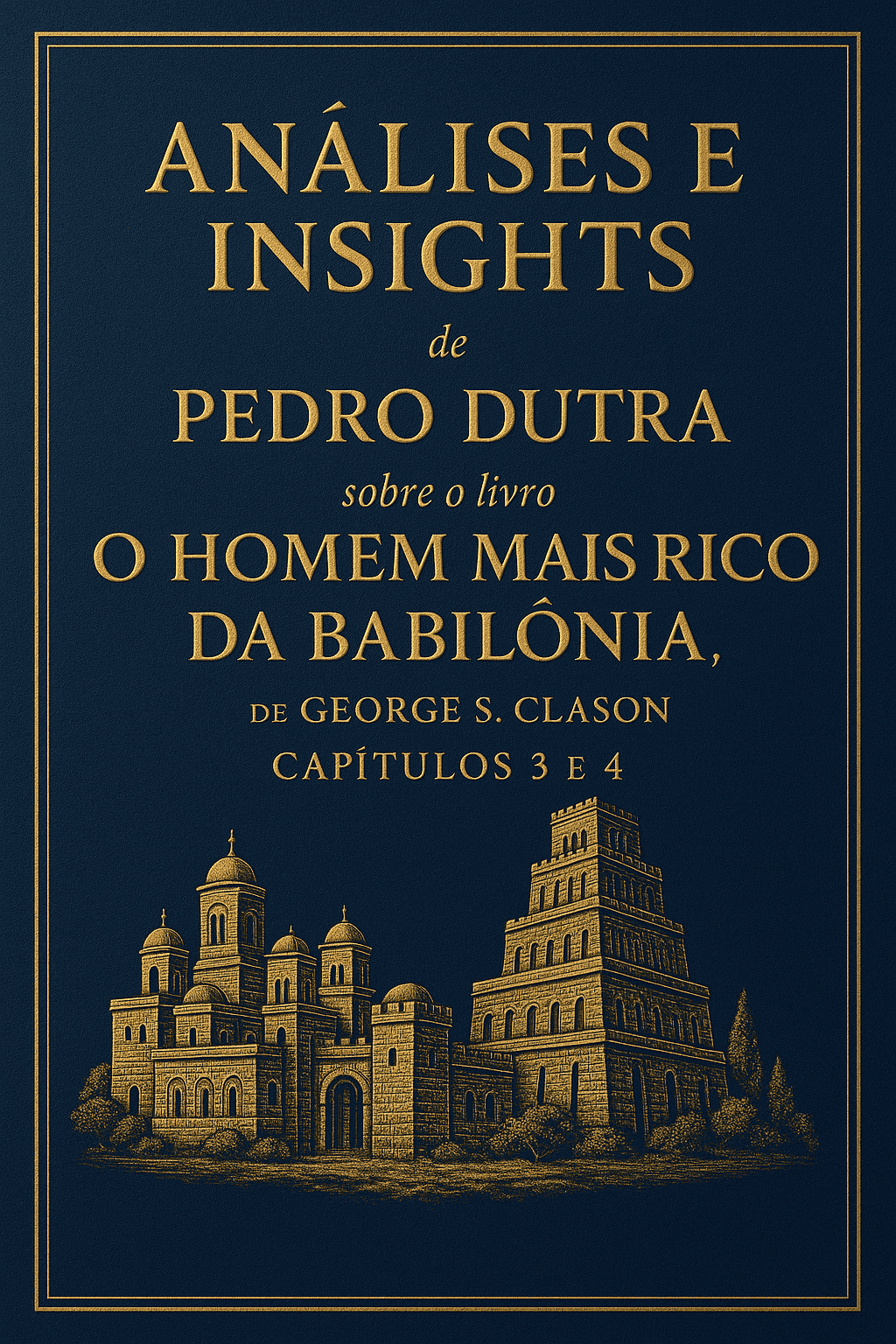Análises e insights de Pedro Dutra sobre o livro “O Homem Mais Rico...