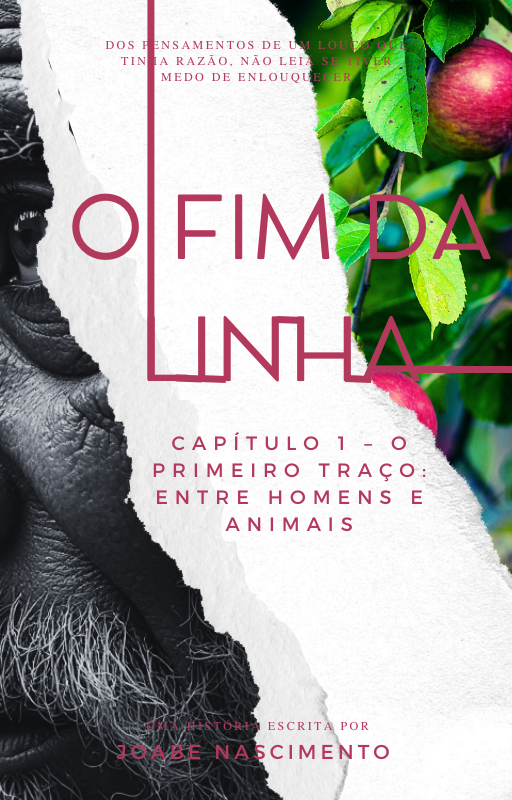 O FIM DA LINHA CAPITULO 1 ENTRE HOMENS E ANIMAIS