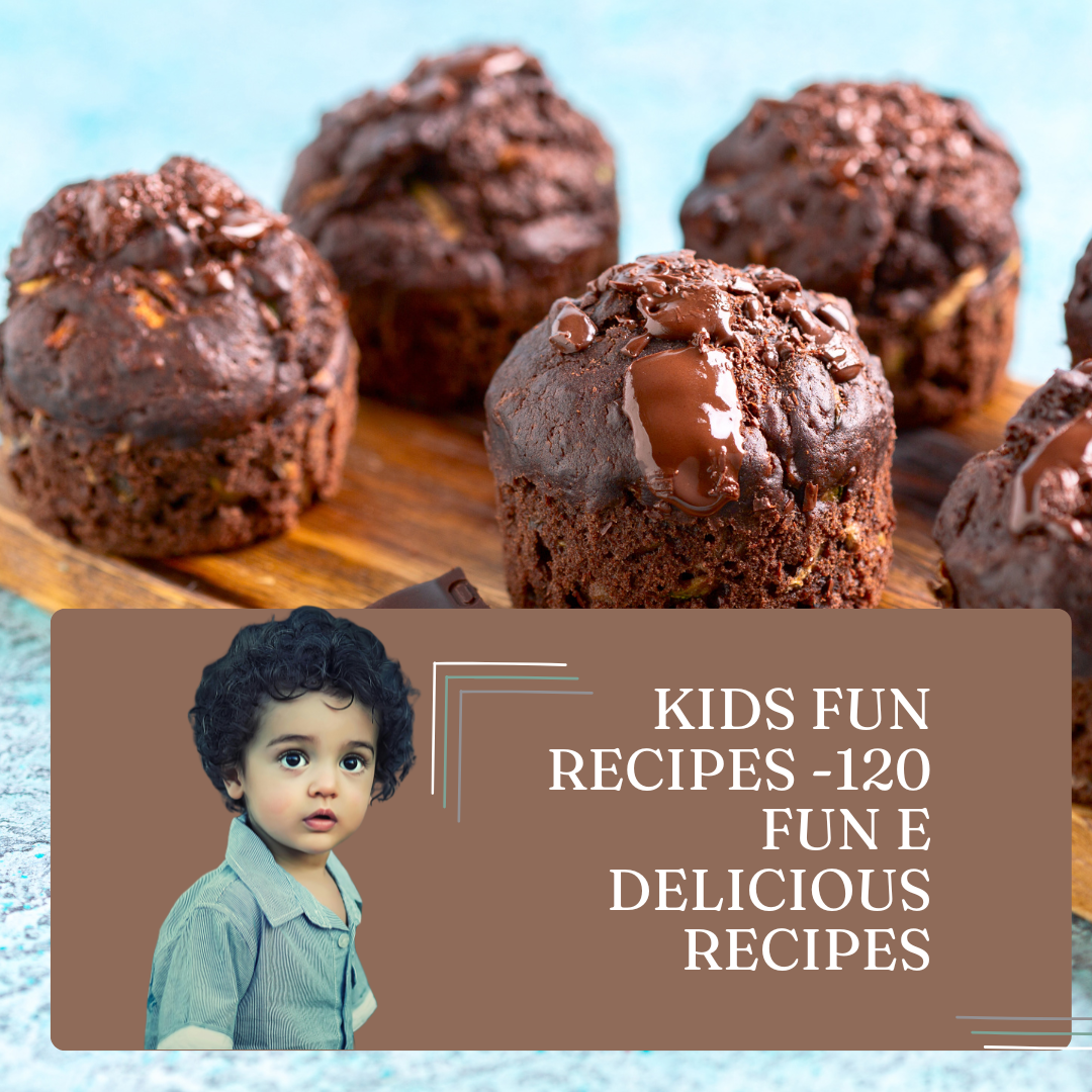 kids fun recipes -120 fun e delicious recipes