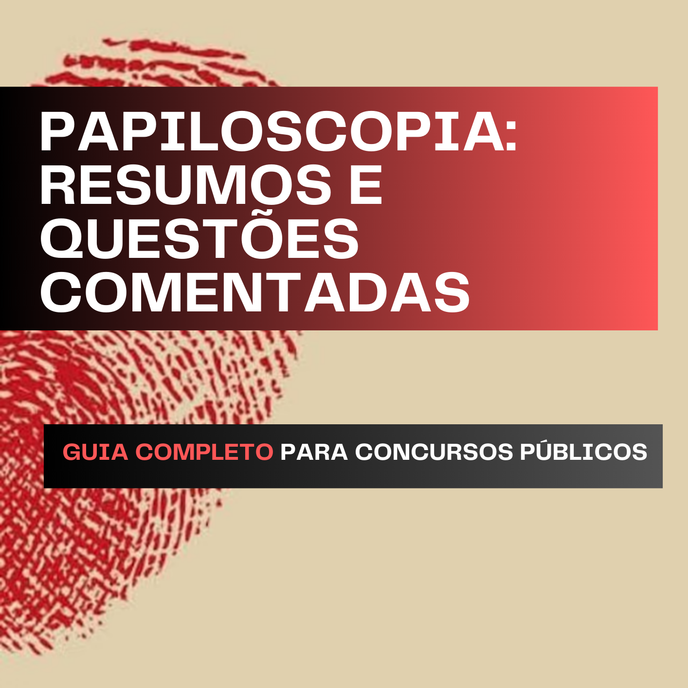 PAPILOSCOPIA: RESUMOS E QUESTÕES COMENTADAS (EM PROMOÇÃO) - Oscar H...