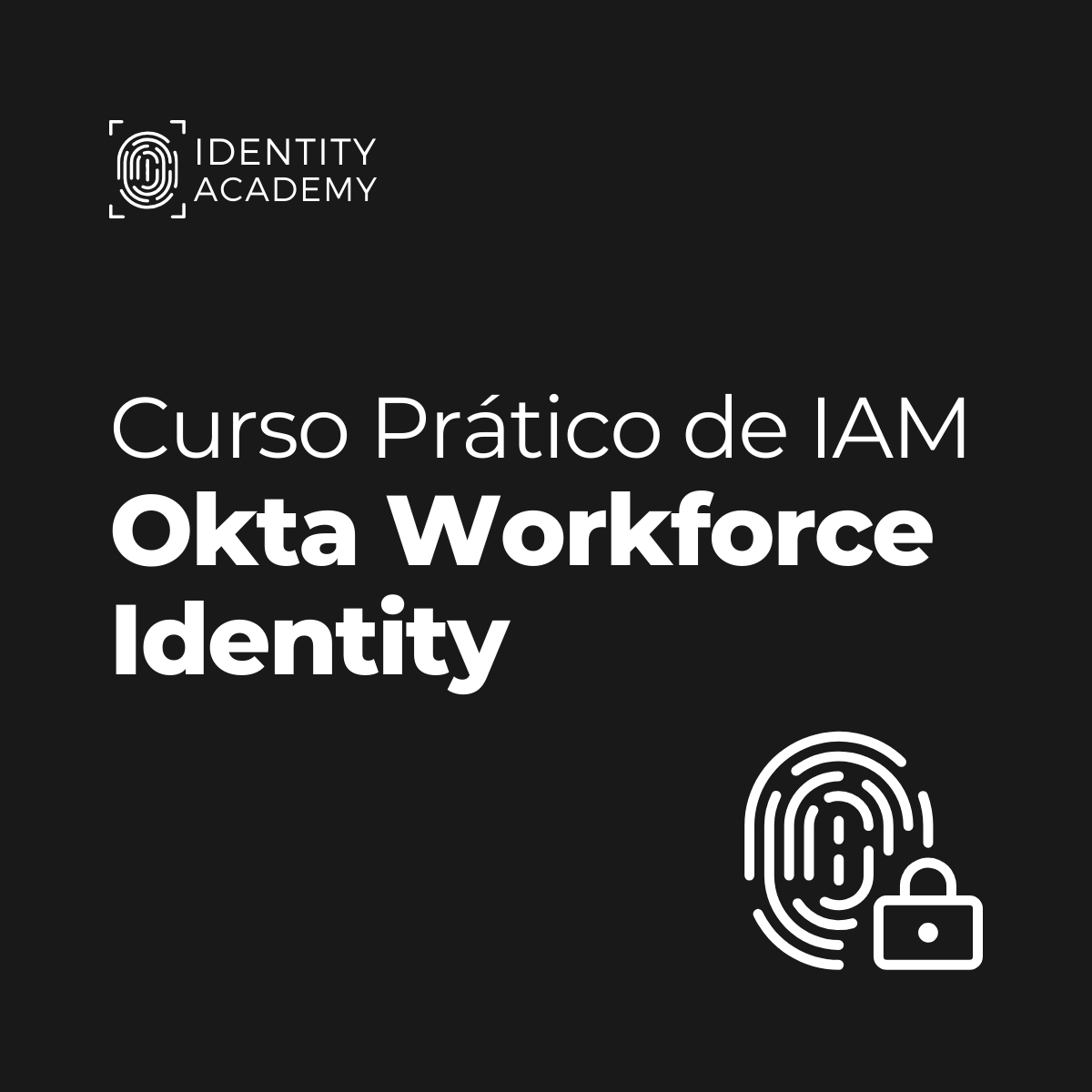 Curso Prático de IAM com Okta Workforce Identity - Identity Academy...