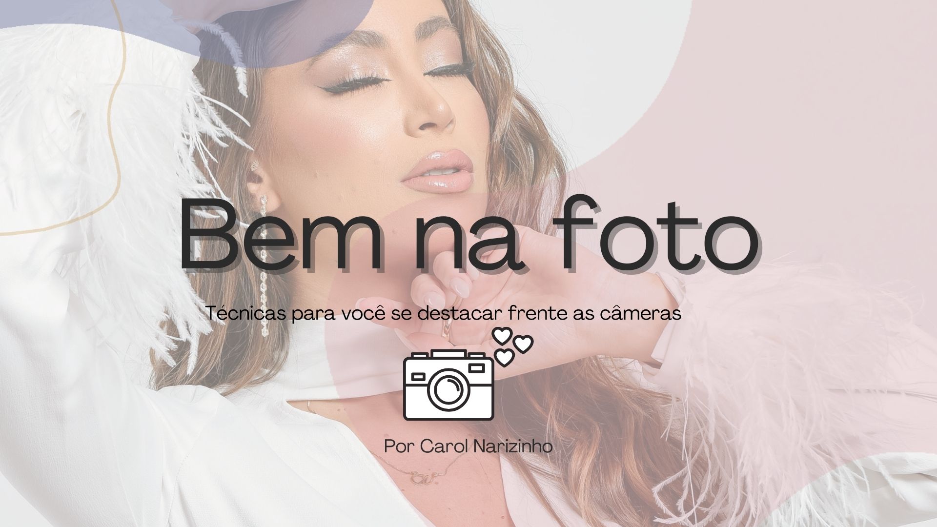 BEM NA FOTO - Carol Narizinho | Hotmart