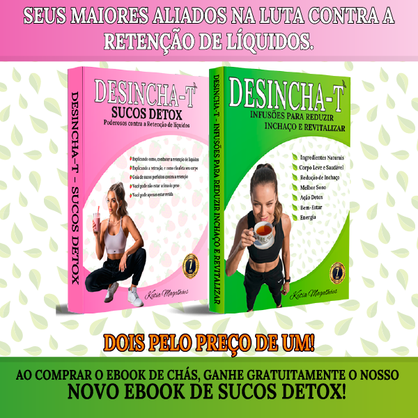 Desincha-T, Infusões para Reduzir Inchaço e Revitalizar + Desincha-...