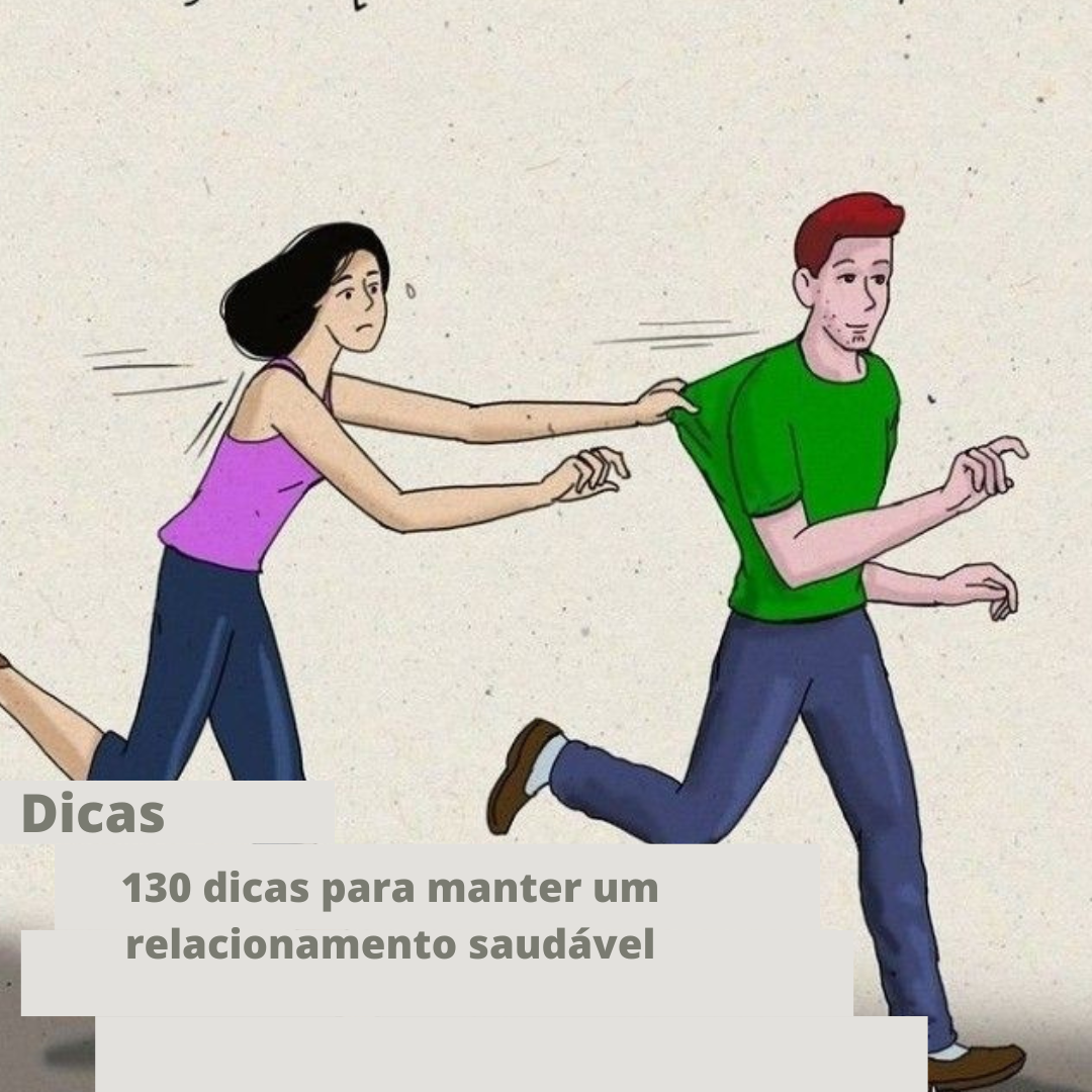 130 dicas para ter um relacionamento saudável ! - Hugo Adrian dos S...