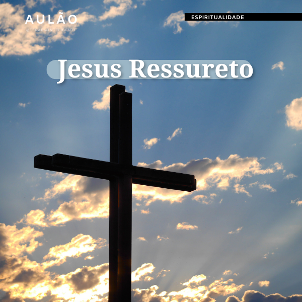 Aulão: Jesus Ressurreto