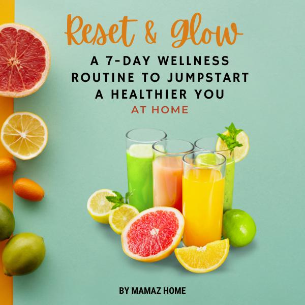 Reset & Glow: A 7-Day Wellness Routine to Jumpstart a Healthier You
